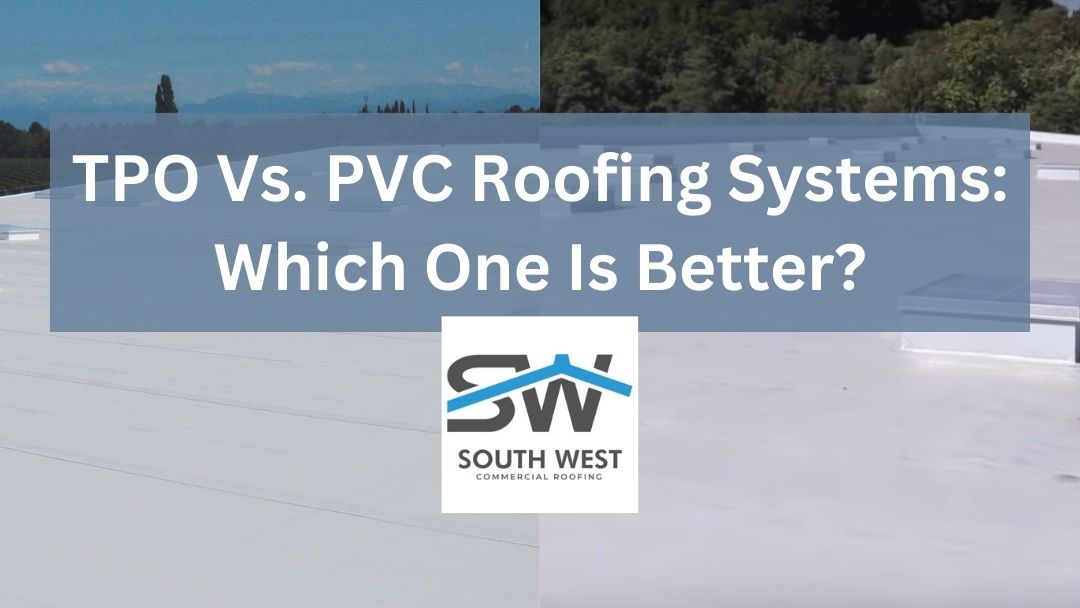Comparison between TPO and PVC roofing systems