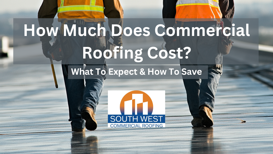 How Much Does Commercial Roof Replacement Or Installation Cost?