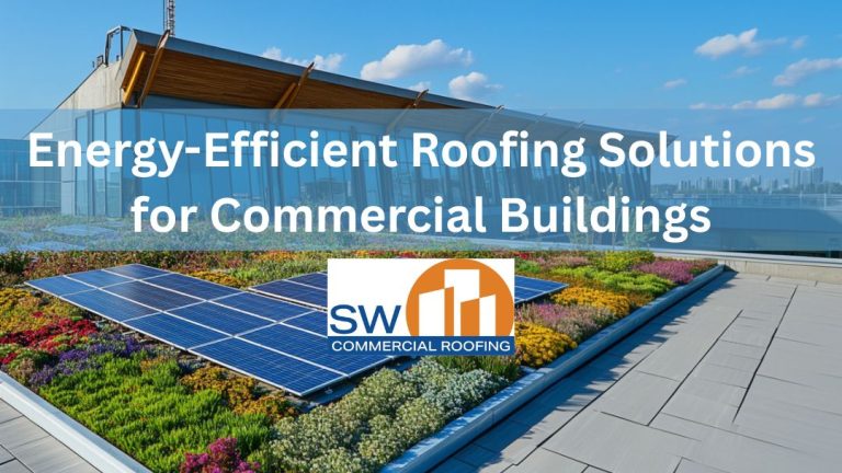 How Energy-Efficient Roofs Transform Commercial Buildings